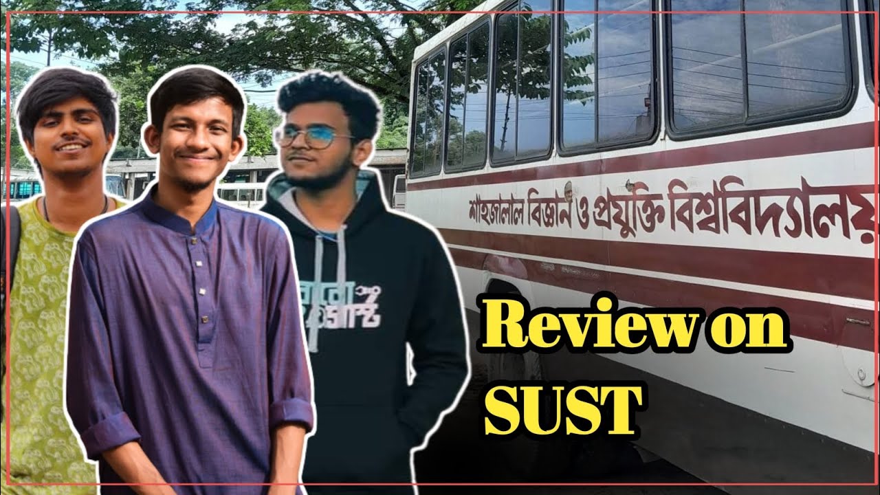 Honest review on SUST | GST subject choice - YouTube