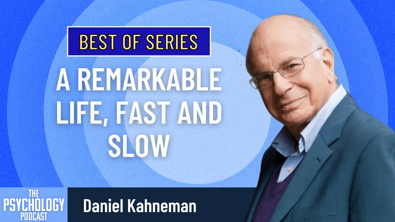 Best of Series: A Remarkable Life, Fast and Slow || Daniel Kahneman ...
