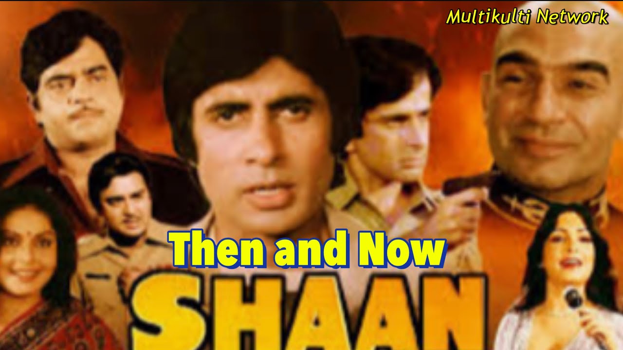 Shaan Movie 1980 Cast Then and Now Sunil Dutt-Shashi Kapoor-Amitabh ...