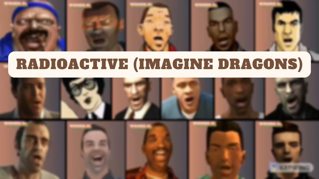 Every GTA Protagonist Singing Radioactive - YouTube