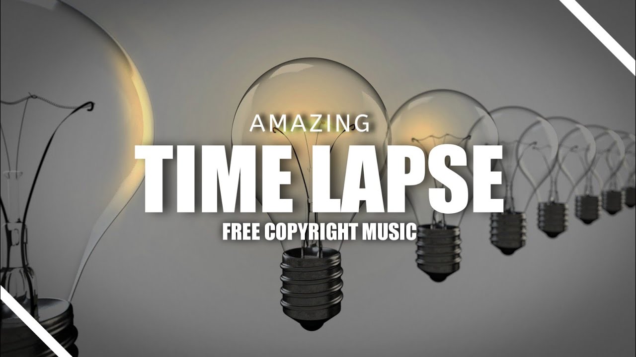 Amazing timelapse background music, cinematic time lapse music | no ...