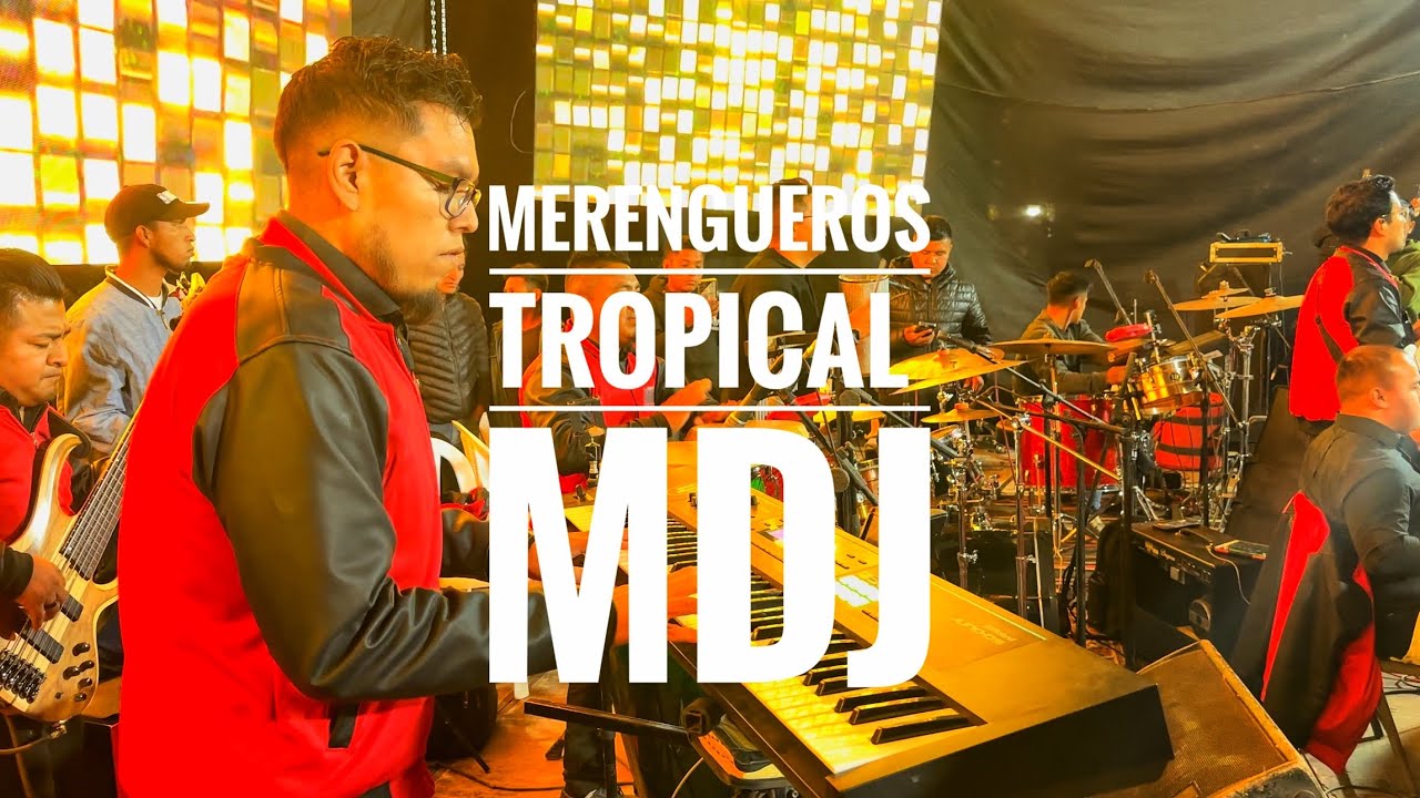 Merengueros Tropical MDJ En vivo - YouTube