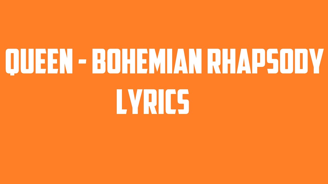 Queen - Bohemian Rhapsody Lyrics - YouTube