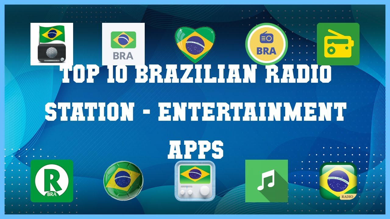 Top 10 Brazilian Radio Station Android Apps - YouTube