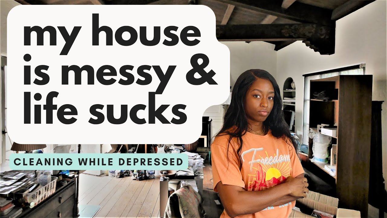 HOW TO CLEAN YOUR HOUSE WHILE YOU'RE DEPRESSED 5 Strategies That Work ...