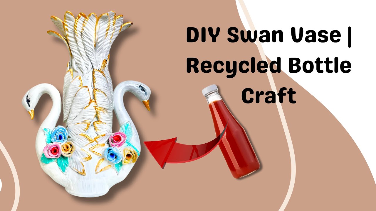 DIY Swan-Shaped Vase from a Ketchup Bottle | Easy Recycled Craft | Home ...