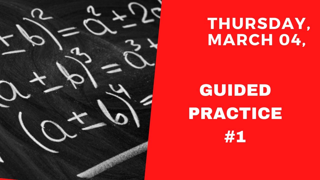 Math: Guided Practice 1 (Thursday, March 04, 2021) - YouTube