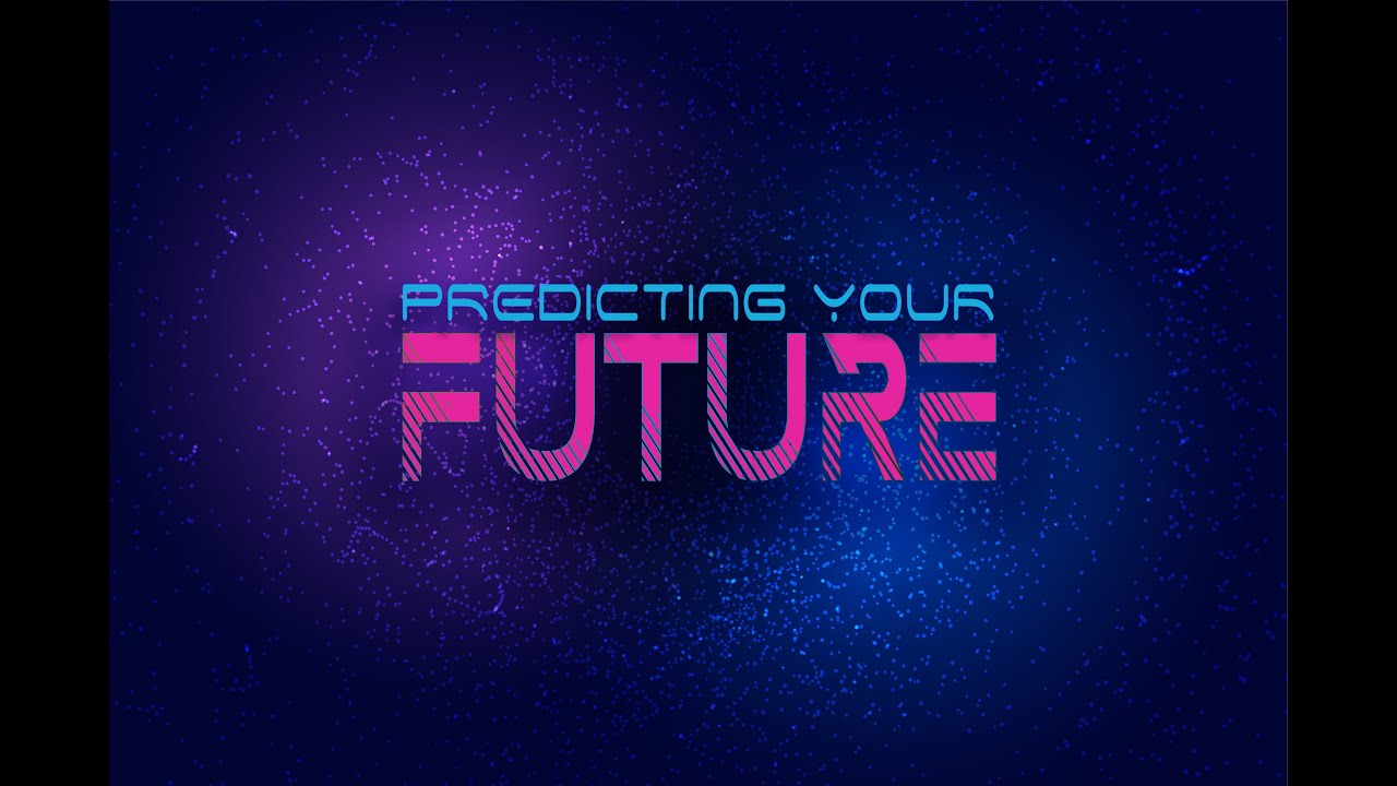 PREDICTING YOUR FUTURE - YouTube