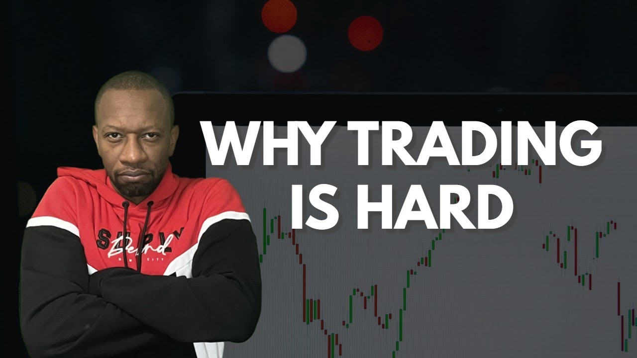 Why Trading Is Hard: The Truth Revealed - YouTube