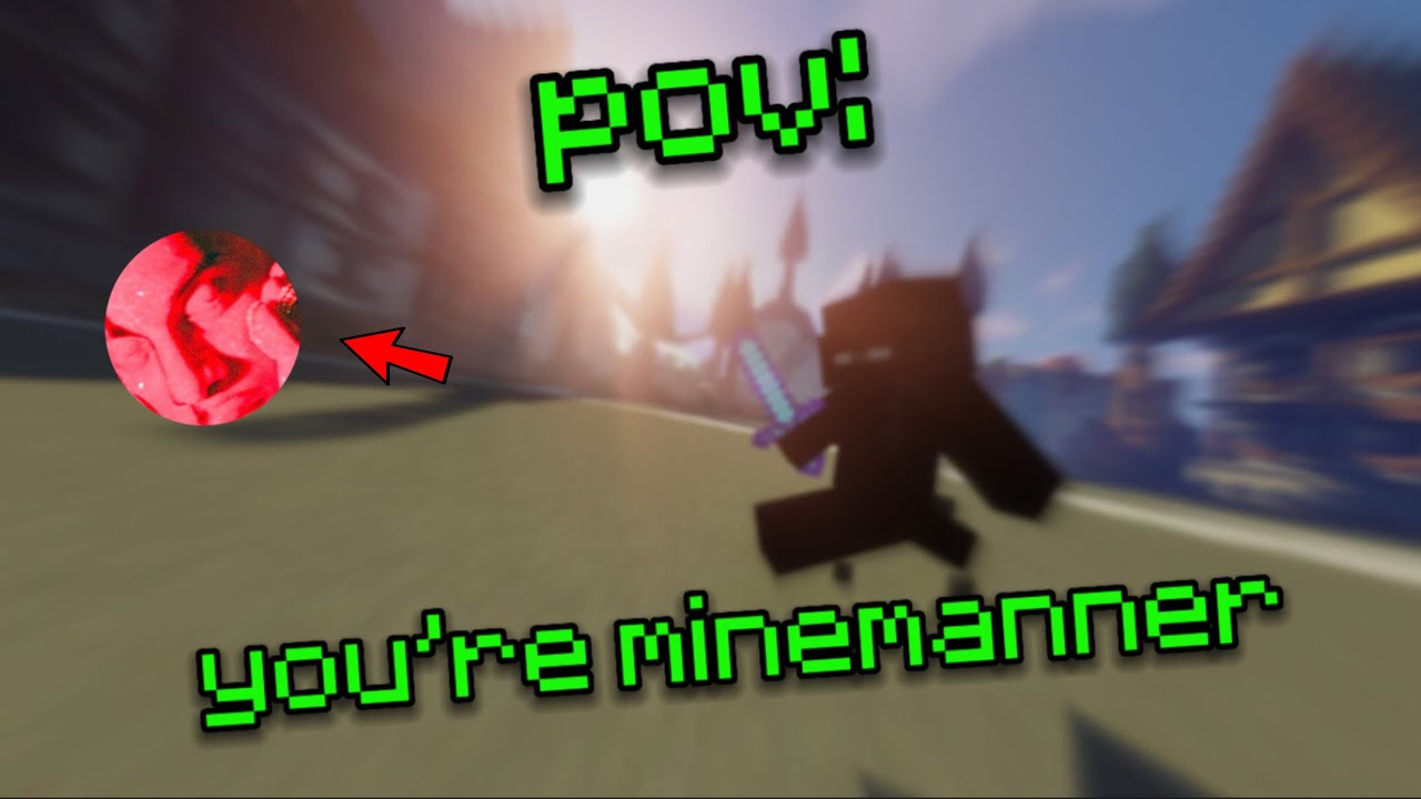 POV: you’re minemanner - YouTube