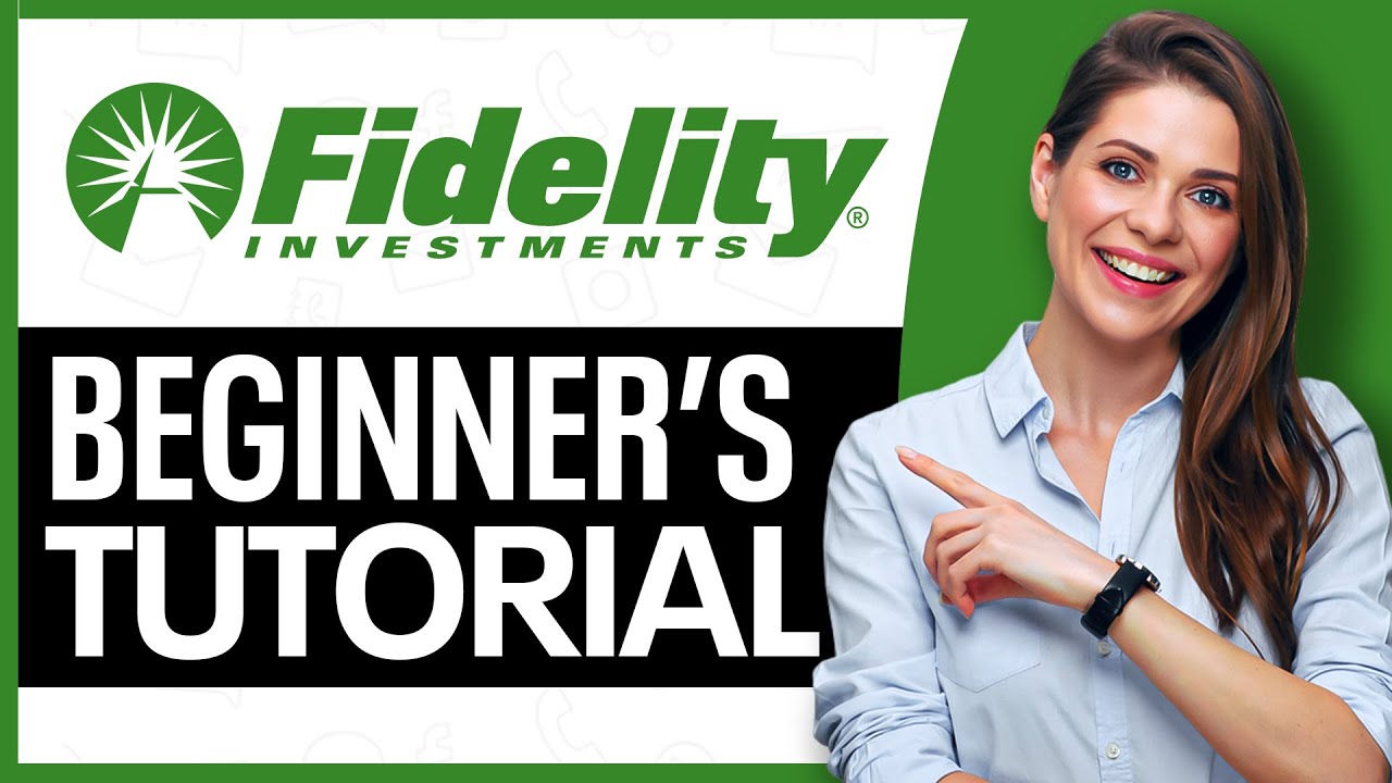 Fidelity Investments Tutorial for Beginners (2025) | How to Use ...