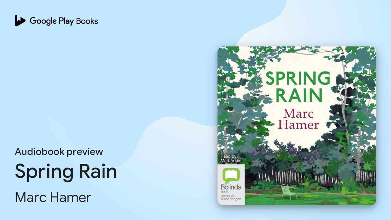 Spring Rain by Marc Hamer · Audiobook preview - YouTube
