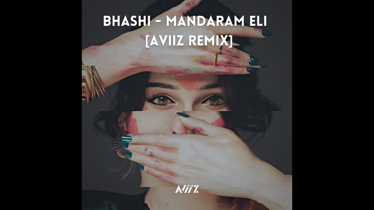 BHASHI - Mandaram Eli [AVIIZ Remix] (Bigroom/Techno) #aviizmusic #remix ...