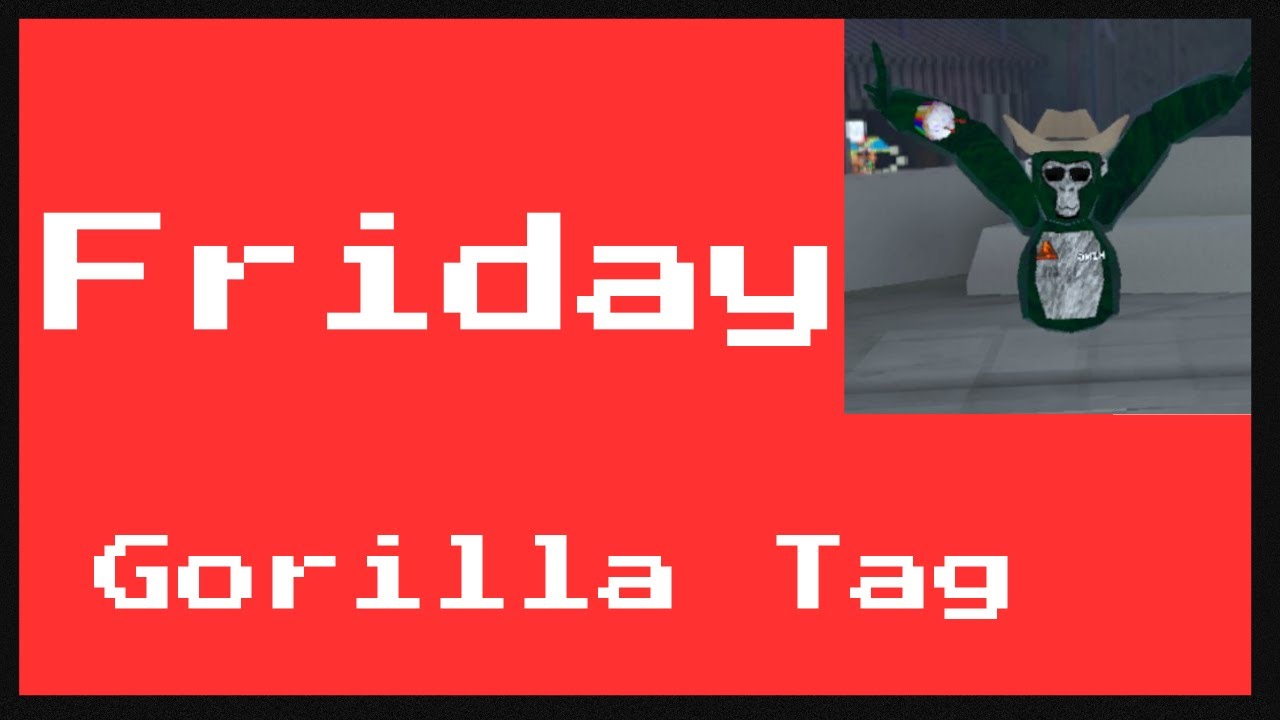 Gorilla Tag Friday - YouTube