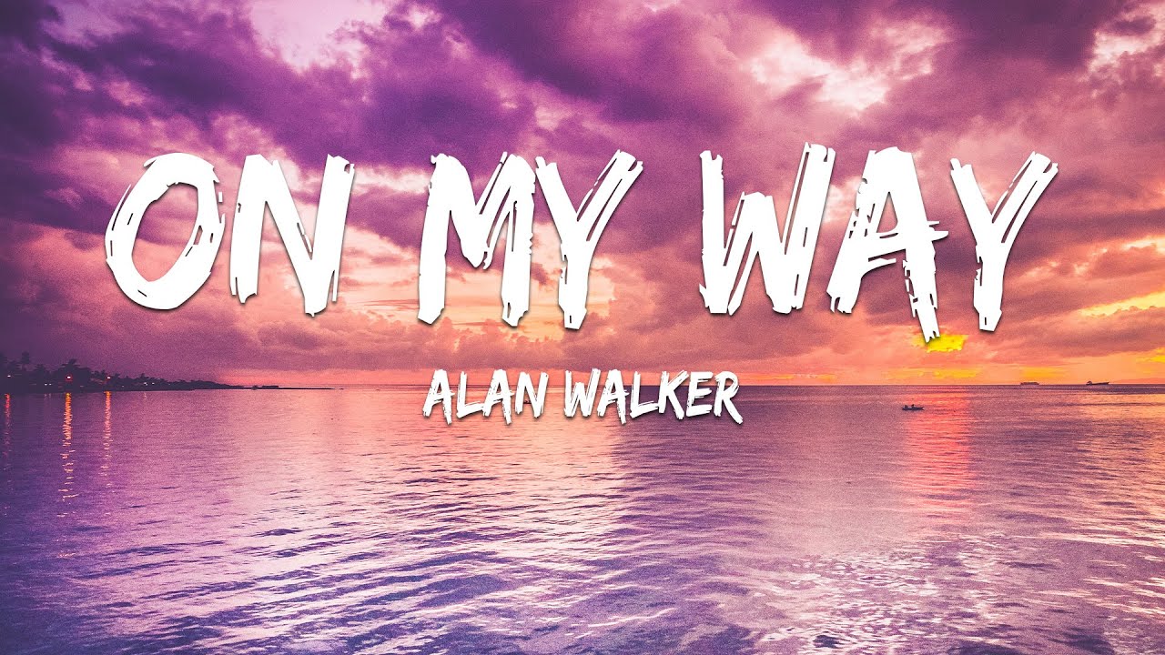 On My Way - Alan Walker, Sabrina Carpenter & Farruko (Lyrics) ~ Imagine ...