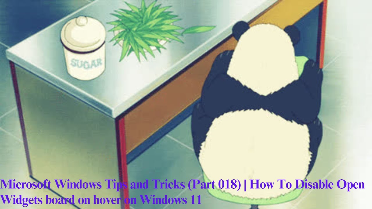 Microsoft Windows Tips and Tricks Part 018 How To Disable Open Widgets board on hover on Windows ...
