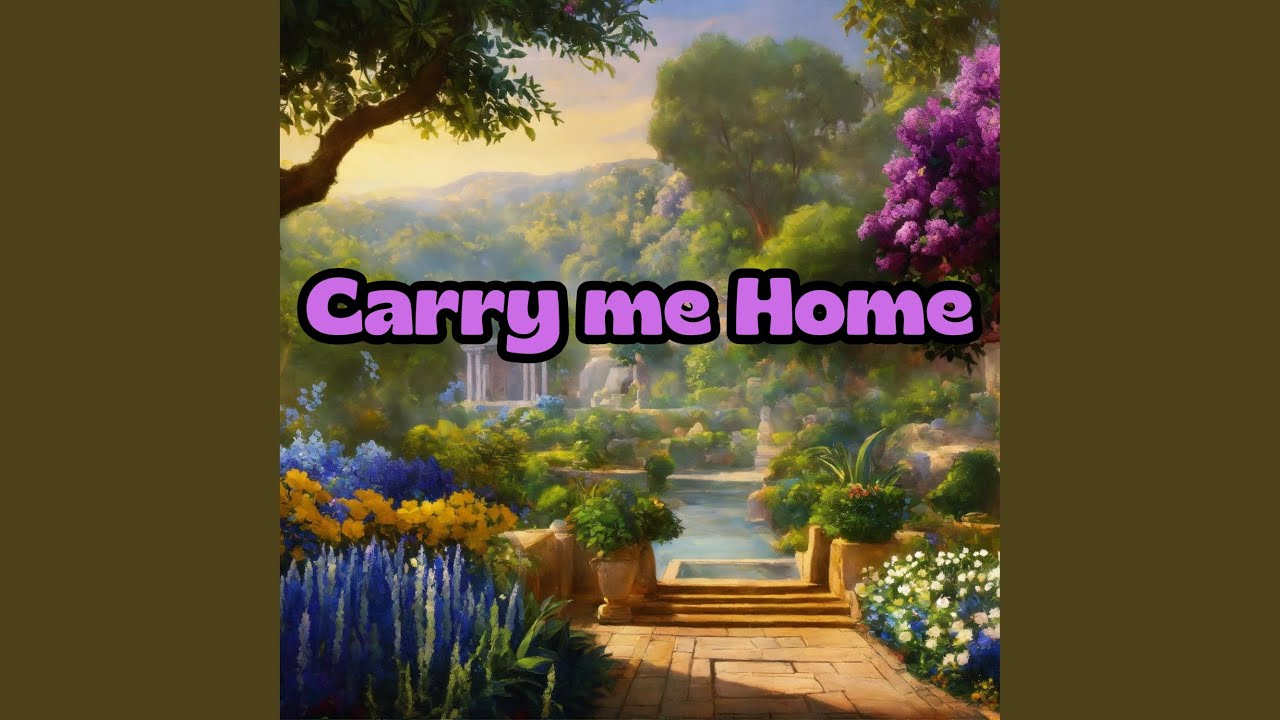 Carry Me Home - YouTube