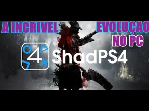 A INCRIVEL EVOLUÇÃO DO EMULADOR DE PS4 (SHADPS4) NO PC - YouTube