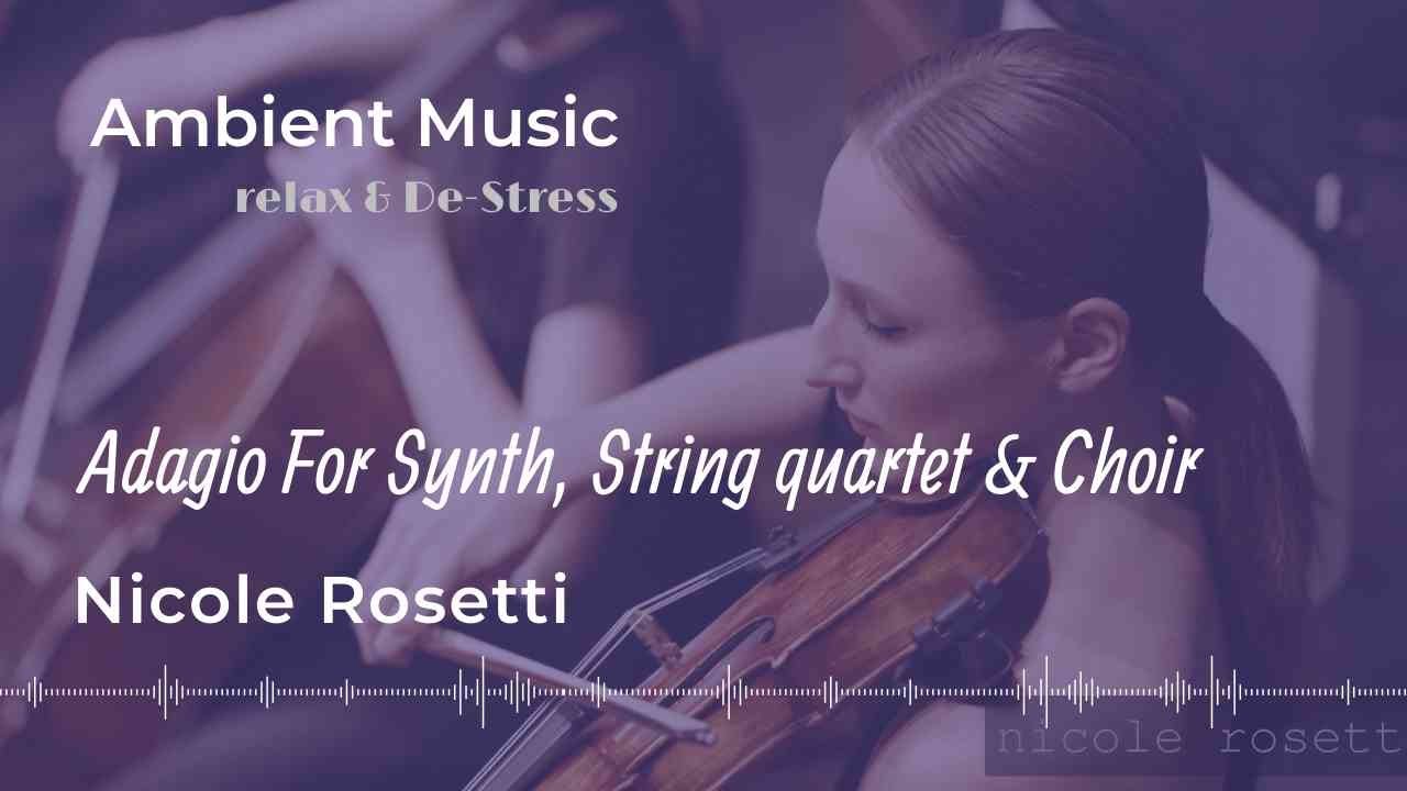 Ambient Music - Adagio for Sythesizer, String Quartet & Choir - YouTube