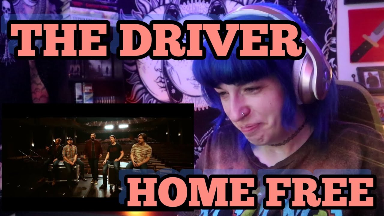 REACTION | HOME FREE "THE DRIVER" - YouTube