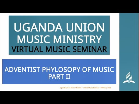 The Philosophy of Adventist Music || Elder William Mugerwa & Elder ...