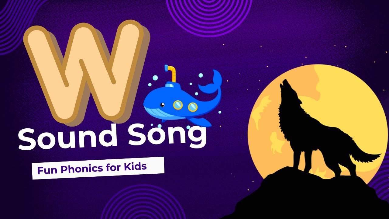 Phonics for Kids W Sound Song Fun - YouTube