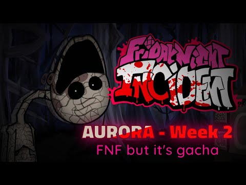 FNF Aurora but gacha |🌑Week 2 - Aurora🗿|⚠️JUMPSCARE WARNING⚠️| Friday ...