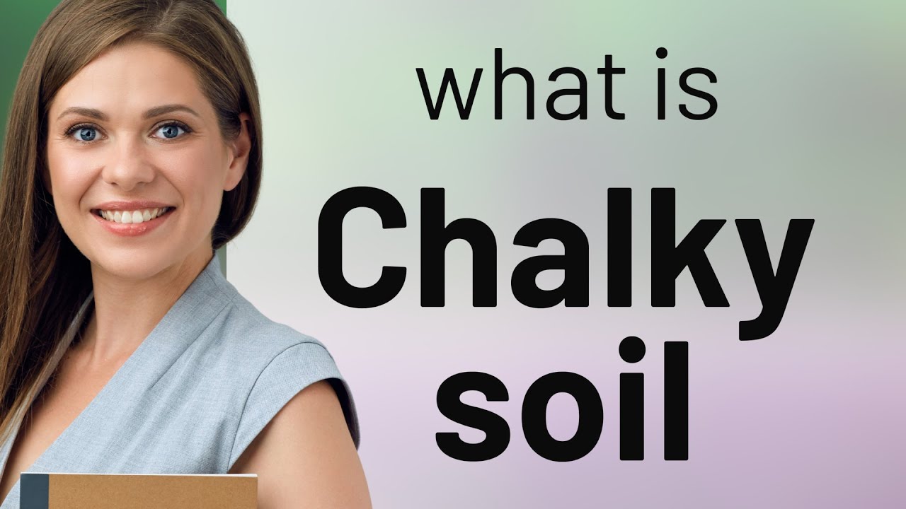 Understanding "Chalky Soil": A Guide for English Learners - YouTube