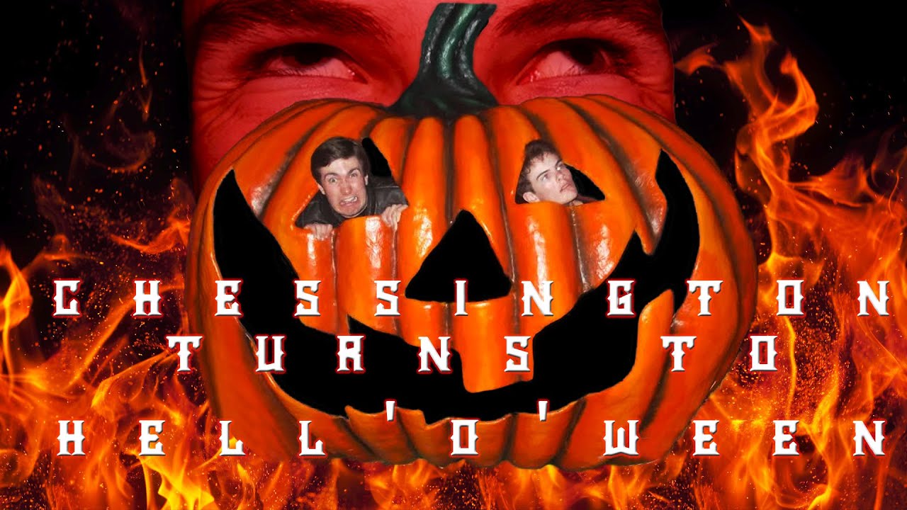 CHESSINGTON TURNS TO HELL'O'WEEN - YouTube