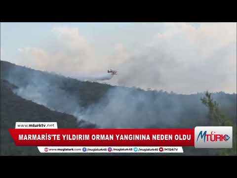 MARMARİS'TE YILDIRIM ORMAN YANGININA NEDEN OLDU