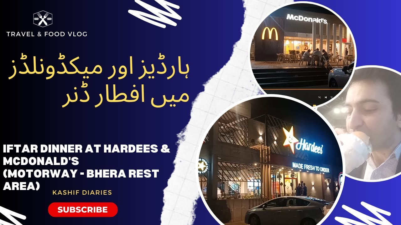 Dinner at Hardees and McDonald's Bhera Rest Area | Islamabad Lahore ...