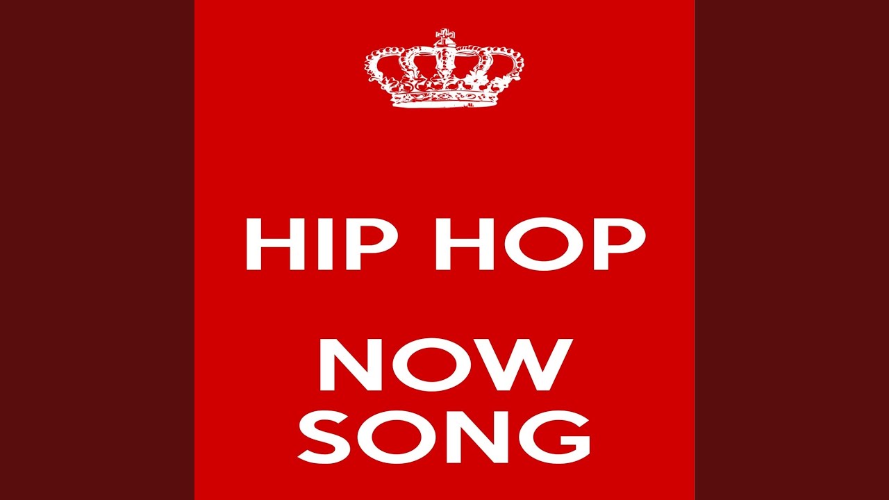 Hip Hop Now Song - YouTube