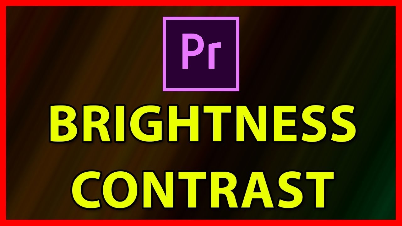 Premiere Pro CC 2019 Tutorial How To Change Contrast And Brightness YouTube premiere-pro-cc-2019-tutorial-how-to-change-contrast-and-brightness-youtube