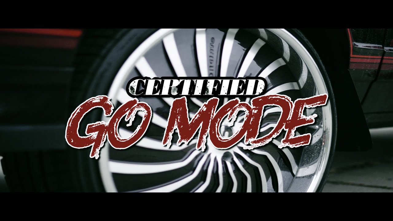 Certified "Go Mode" Official Music Video - YouTube