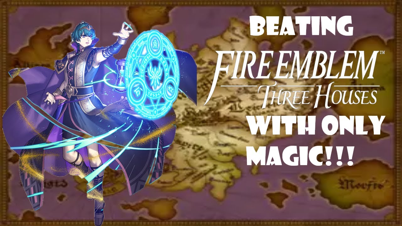 CAN YOU BEAT THREE HOUSES WITH ONLY MAGIC (Fire emblem three houses ...