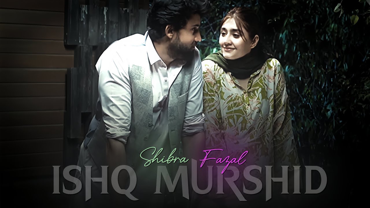 Shibra & Fazal baksh edit ️ | Ishq murshid | Anas Edits - YouTube