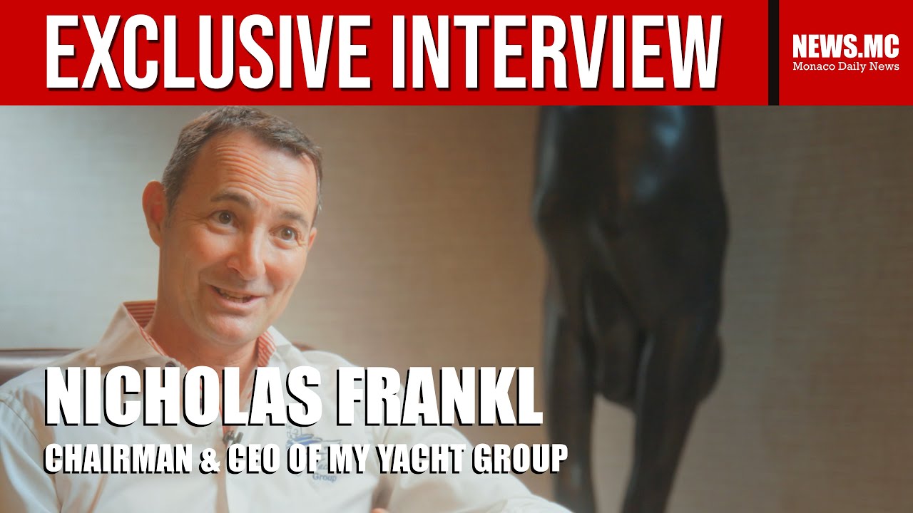 Interview with Nicholas Frankl, Chairman and CEO of My Yacht Group ...