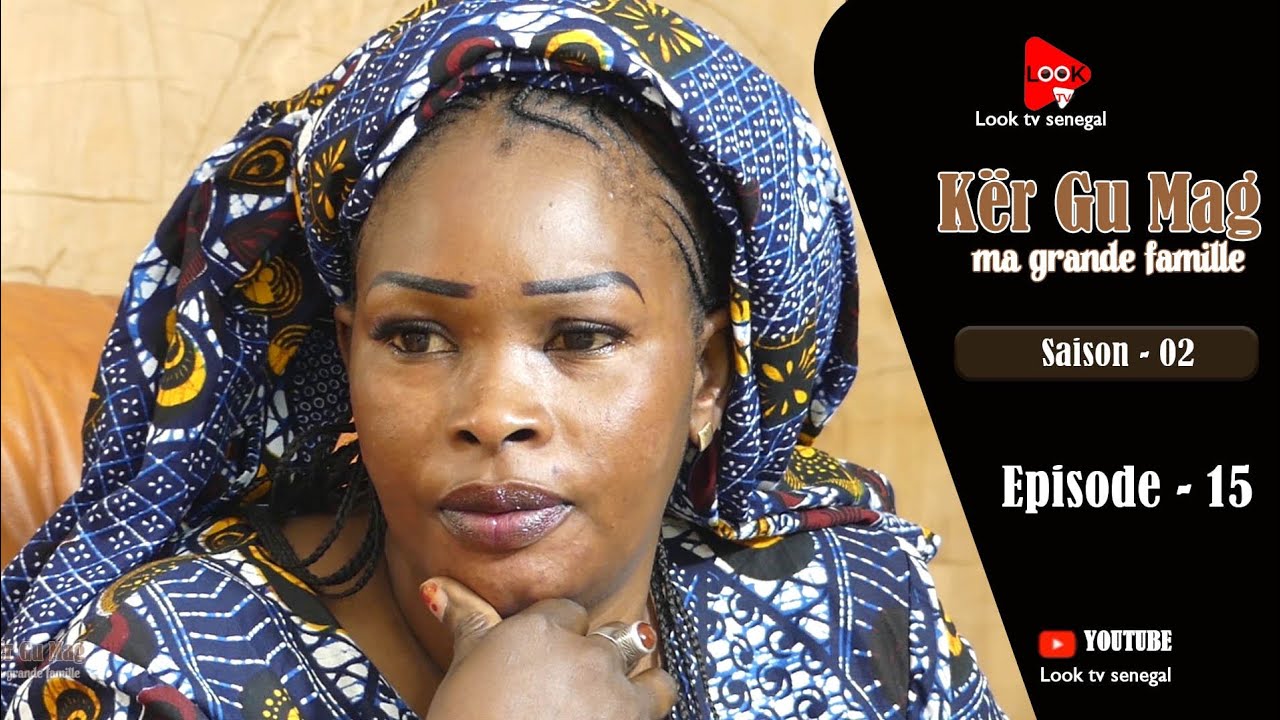 Série Keur Gou Mak - Saison 02 - Episode 15 **VOSTFR** - YouTube