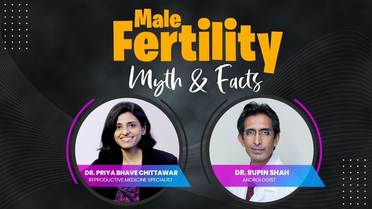 Male Fertility- Myth & Facts with Dr Rupin Shah | Dr. Priya Bhave ...