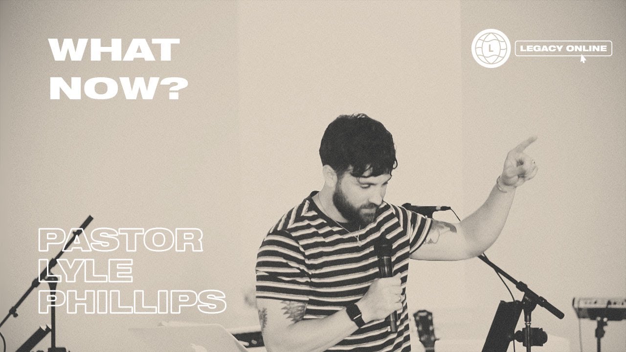 What Now? | Pastor Lyle Phillips - YouTube