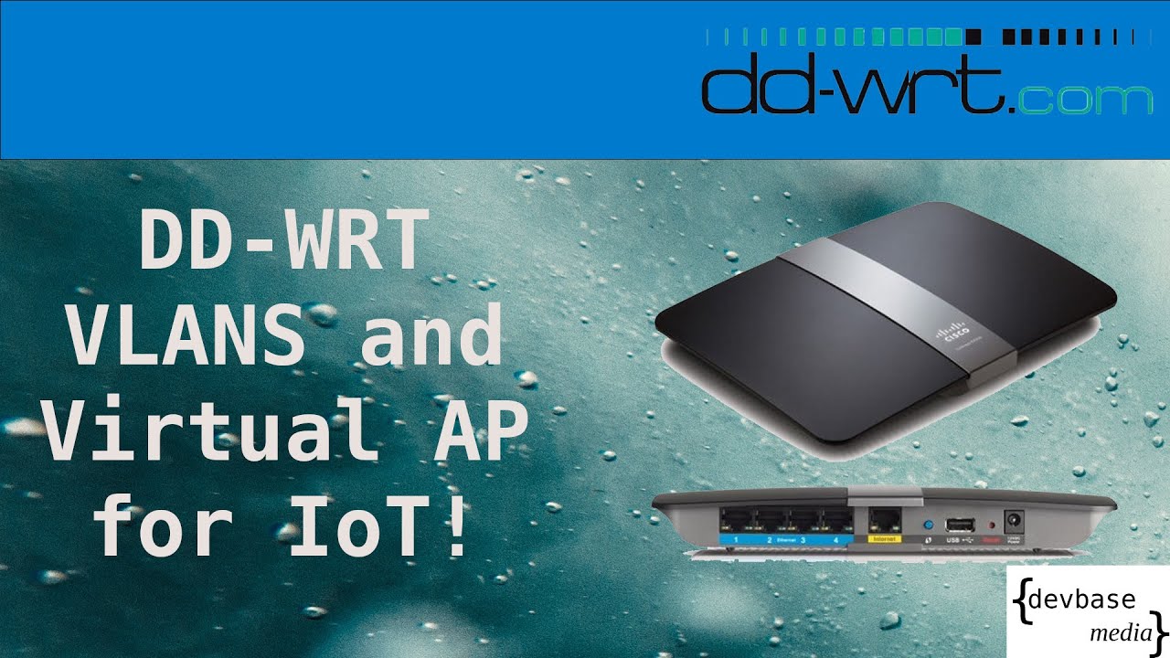 Use DD-WRT to set up a VLAN and Virtual Wifi for IoT devices - YouTube