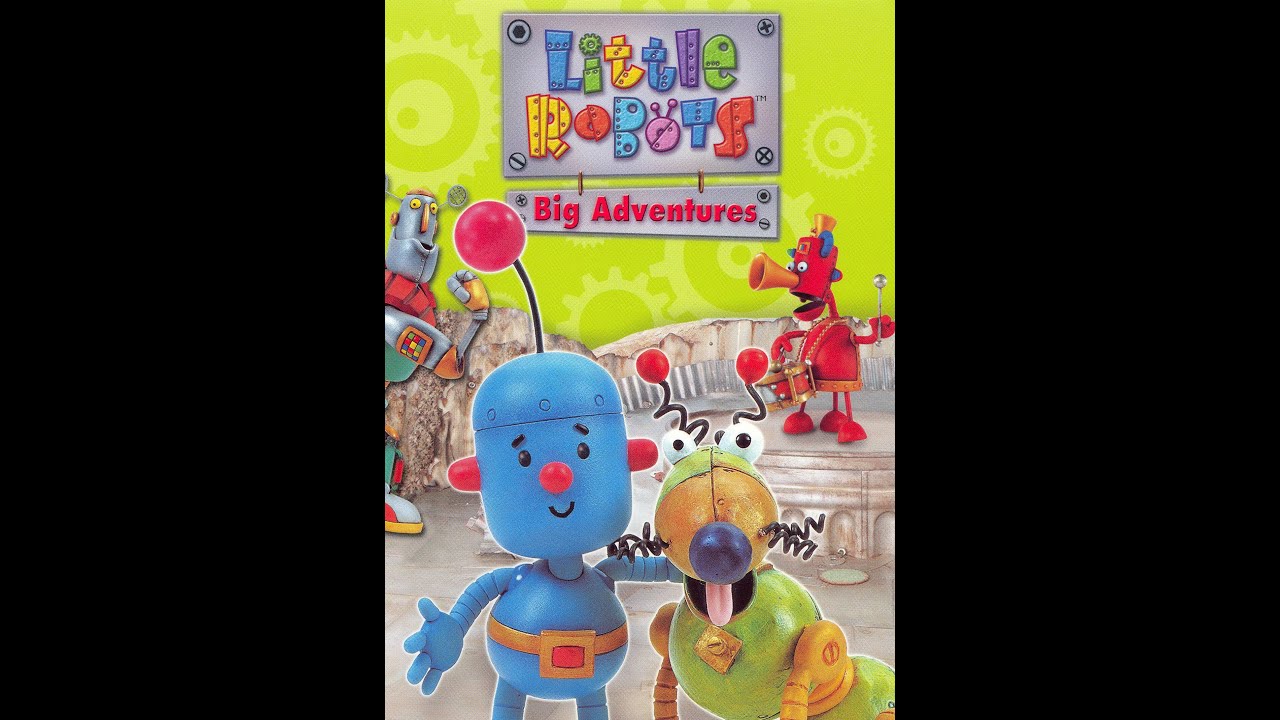 Opening to Little Robots: Big Adventures 2006 DVD - YouTube