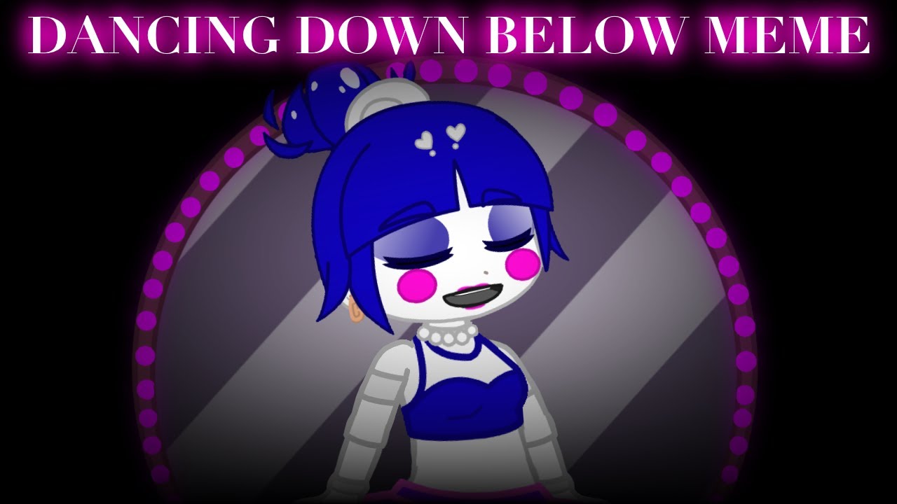 Dancing Down Below Meme | FNaF - Ballora [I MADE THIS IN EXACTLY 2 ...