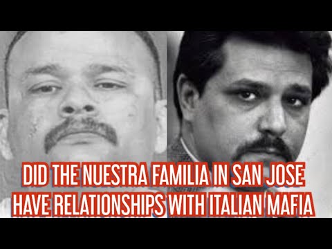 NUESTRA FAMILIA PRISON GANG AND ITALIAN MAFIA!!! DID THEY HAVE ...