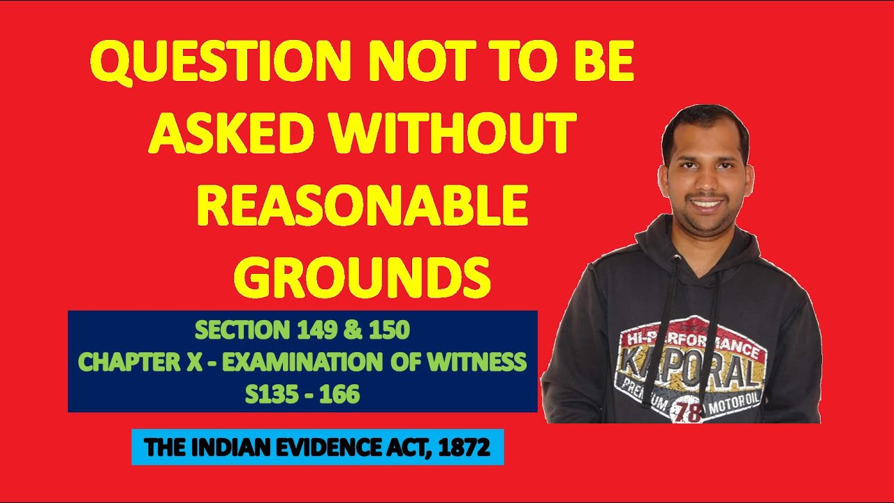 Section 149 & 150 of Evidence Act | Questions without Reasonable Ground | The Examination of ...