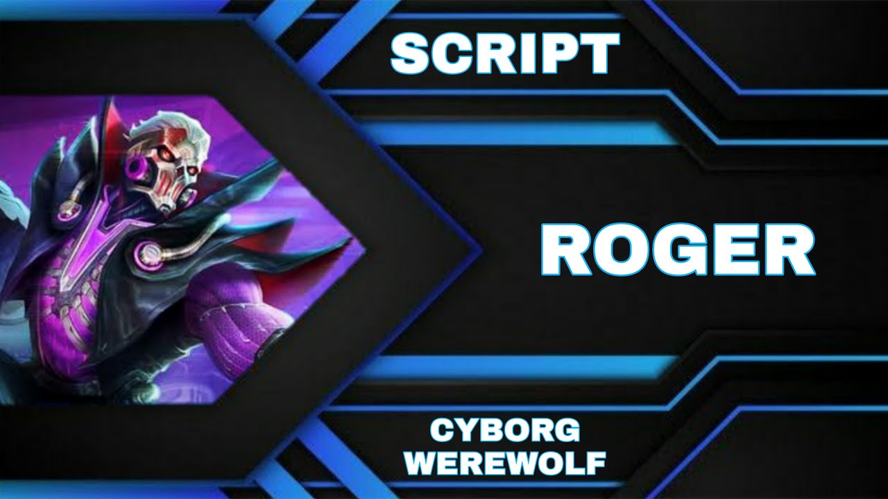 Skin Script Roger Epic ( CYBORG WEREWOLF ) Full Effect No Password ...
