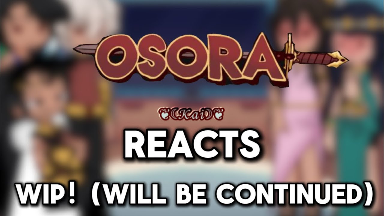 𝐎𝐬𝐨𝐫𝐚 𝐫𝐞𝐚𝐜𝐭𝐬 |Part 2!|500+ Special 🥳!!|WIP!!|GL2|Webtoon: Osora|Credit ...