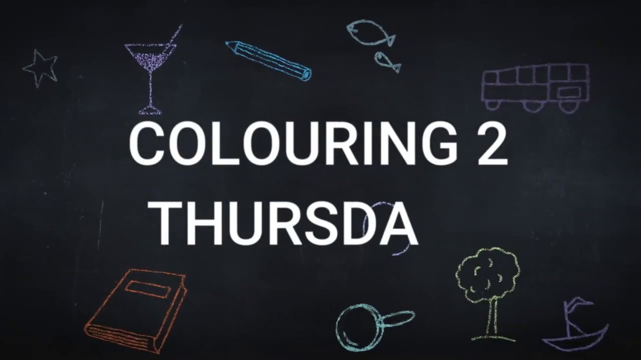 COLOURING 2 THURSDAY 3 - YouTube