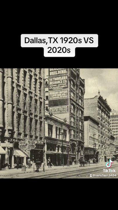 Dallas,Tx 1920s Vs 2020s - YouTube