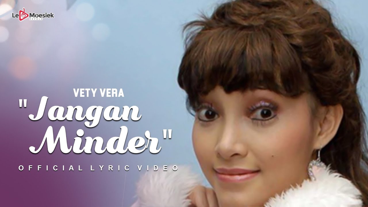 Vety Vera - Jangan Minder (Official Lyric Video) - YouTube